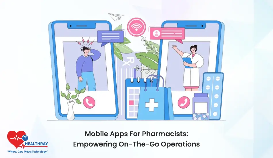 Mobile Apps for Pharmacists: Empowering On-The-Go Operations